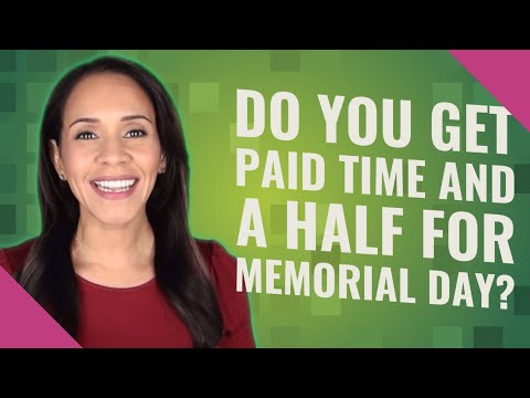 Do you get paid time and a half for Memorial Day?