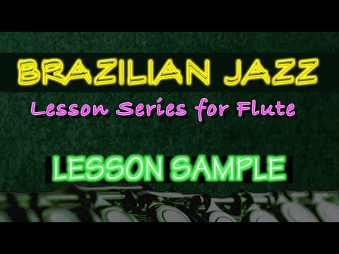 Brazilian Jazz Lesson Series Sample for Flute