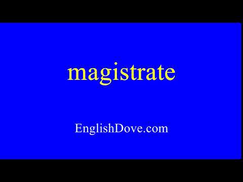How to pronounce magistrate in American English.