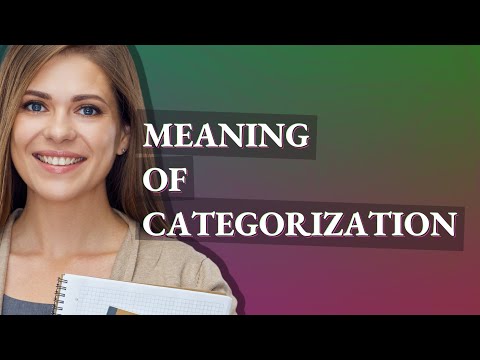 Categorization | meaning of Categorization