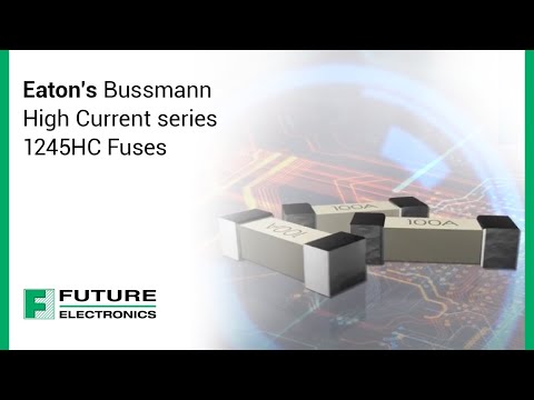 Eaton’s Bussmann High Current series 1245HC Fuses
