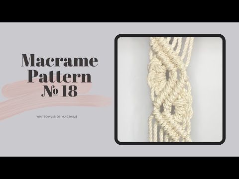 Macrame Pattern №18 / Easy for Beginners Tutorial/ Design and Tutorials by Whiteowlknot