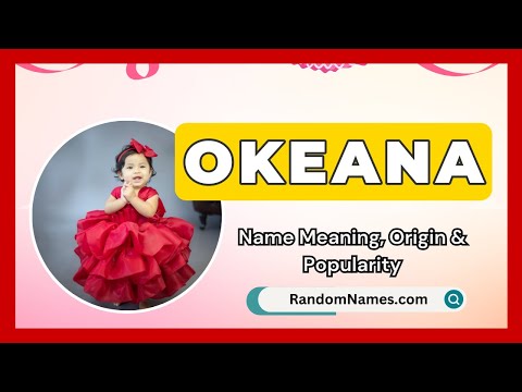 Okeana - Baby Girl Name Meaning, Origin & Popularity - RandomNames.com