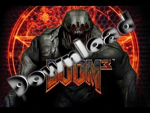 How download Doom 3 and install (download link fixed + HD mod link) 2012