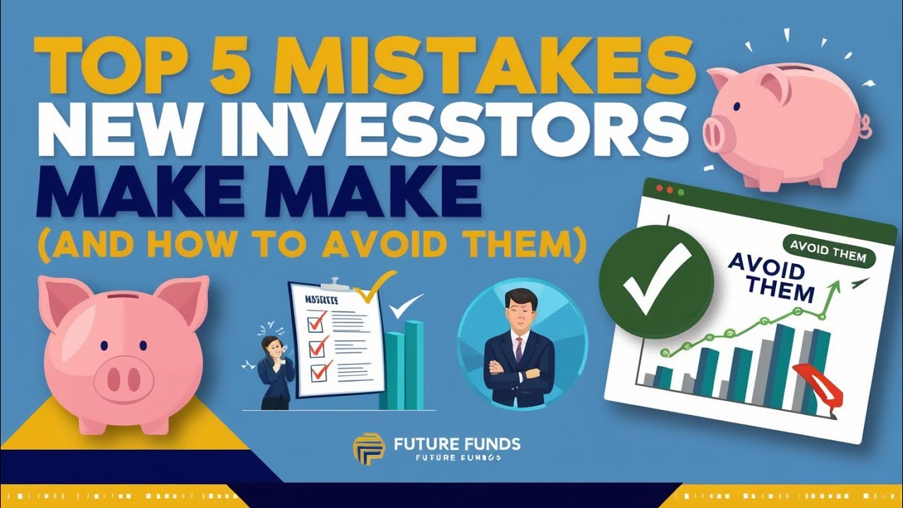 Top 5 Mistakes New Investors Make (And How to Avoid Them)