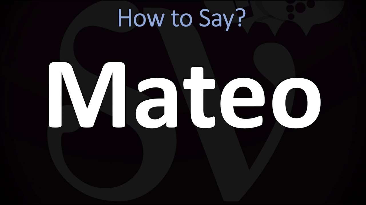 How to Pronounce Mateo? (CORRECTLY)