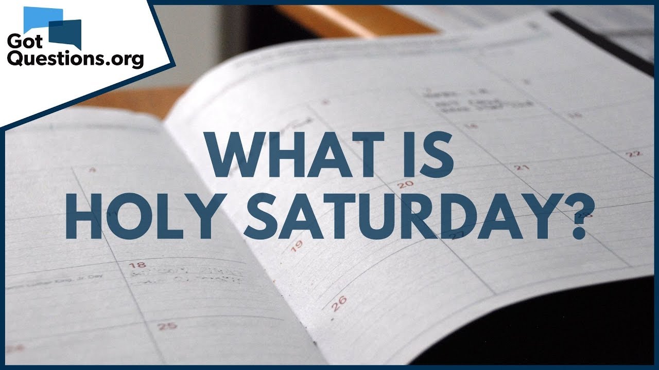 What is Holy Saturday? | GotQuestions.org