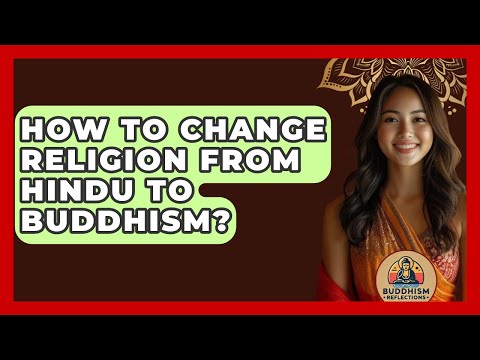 How To Change Religion From Hindu To Buddhism? - Buddhism Reflections