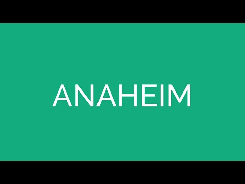 How To Pronounce Anaheim In American Accent
