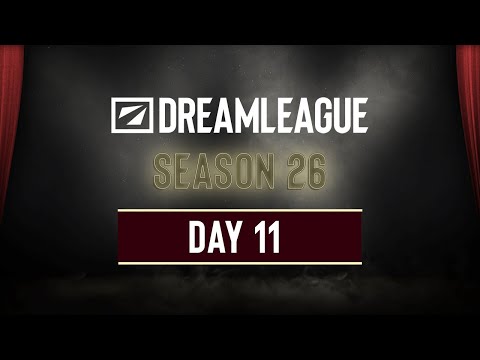 DreamLeague Season 26 - Day 11 - FULL SHOW
