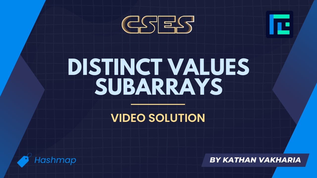 Distinct Values Subarrays | Video Solution | CSES Problemset | Sorting and Searching