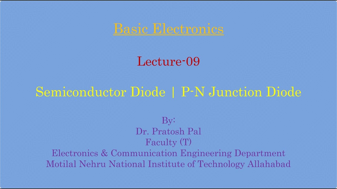 Basic Electronics Lecture-09 : Semiconductor Diode | P-N Junction Diode