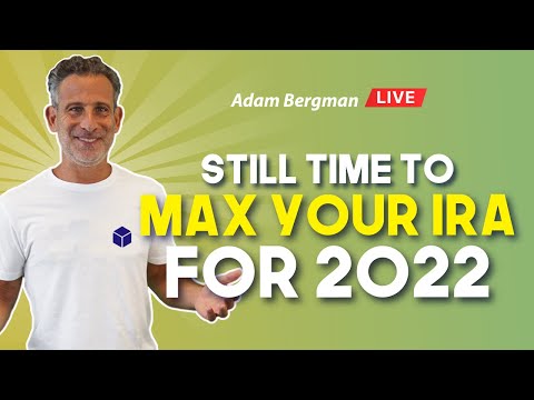 Still Time to Max your IRA for 2022!