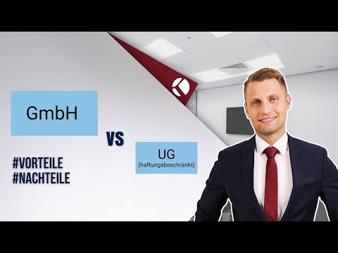 GmbH vs. UG (haftungsbeschränkt) Vor- und Nachteile