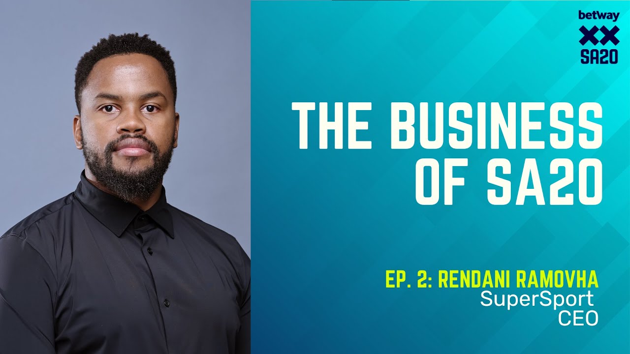 The Business of SA20 Series: Rendani Ramovha