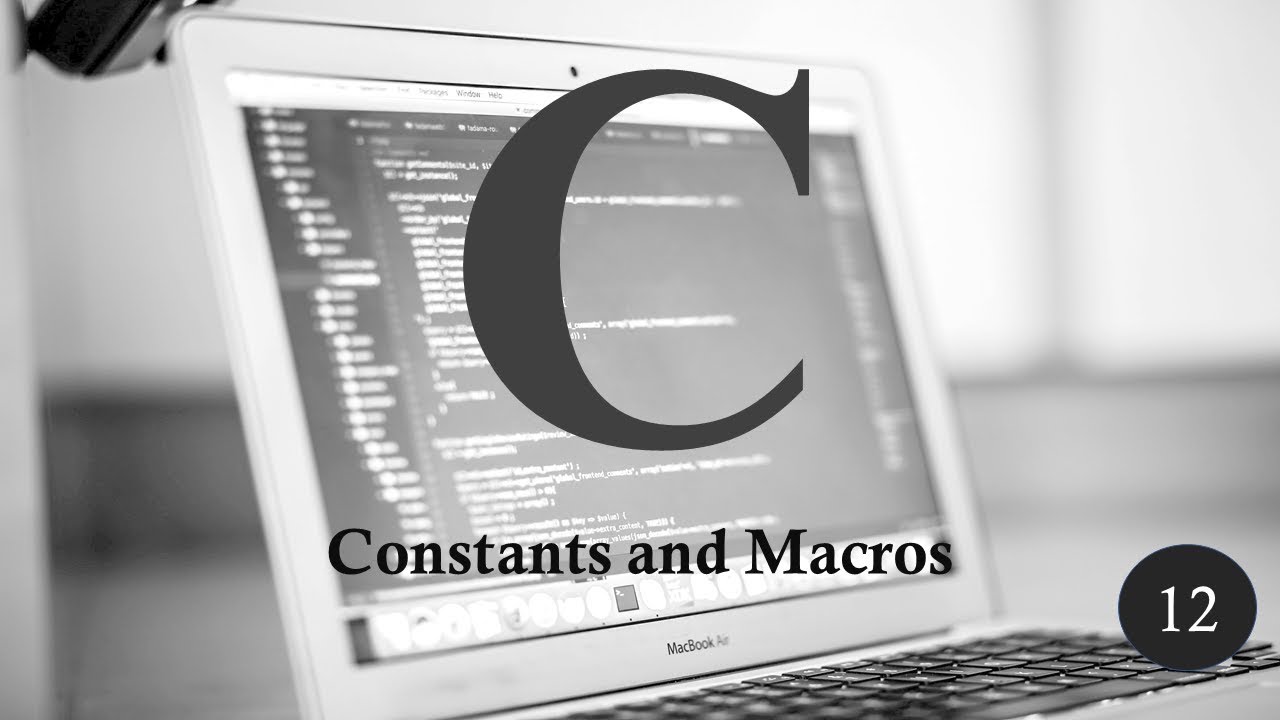 C Programming | Tutorial 11 | Using Constants & Macros | TechFriends