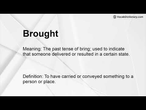 Brought Meaning