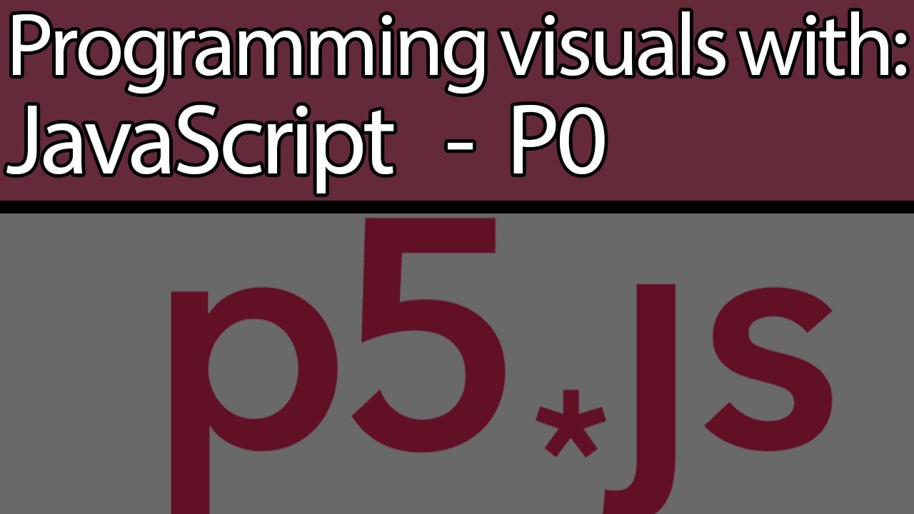 Getting Started with p5JS Programming with Javascript Part 0