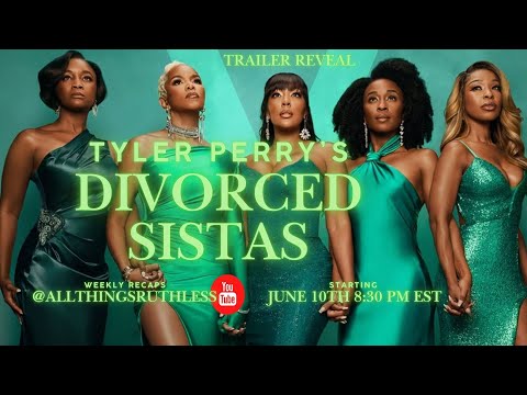 Tyler Perry's Divorced Sistas Trailer Reveal