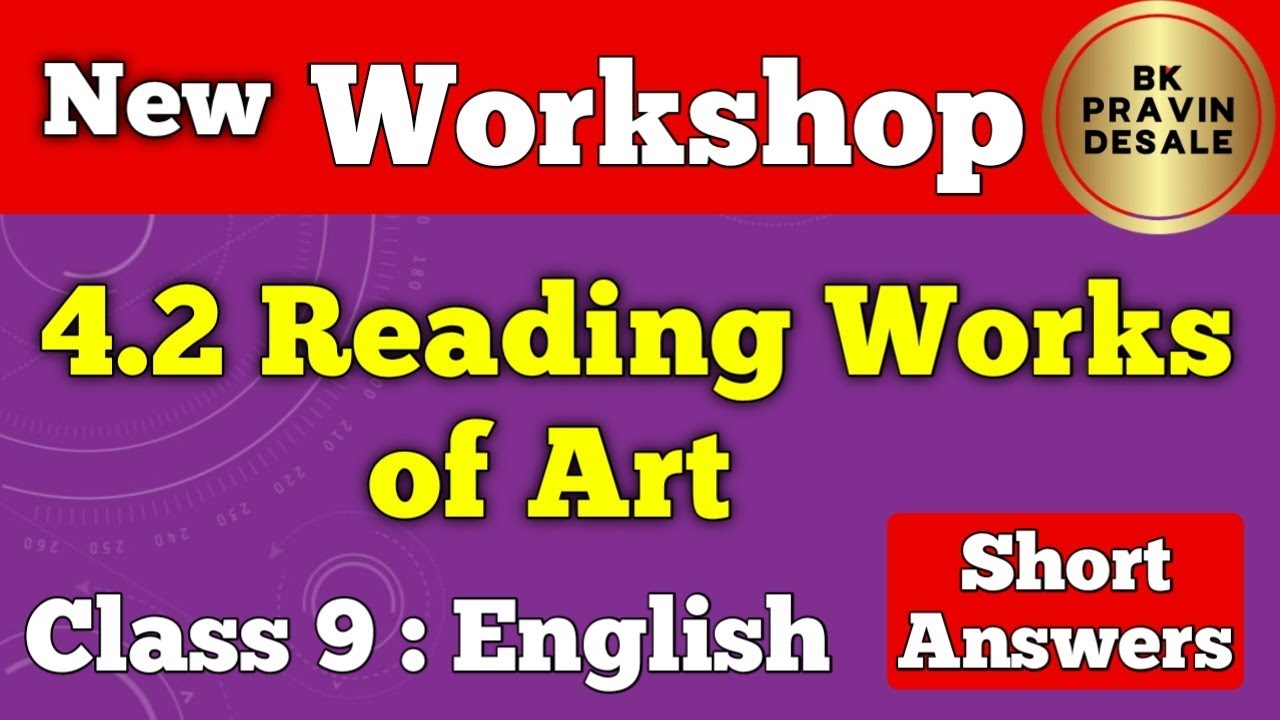 4.2 reading works of art english workshop | reading works of art workshop 9th | std 9th english 4.2