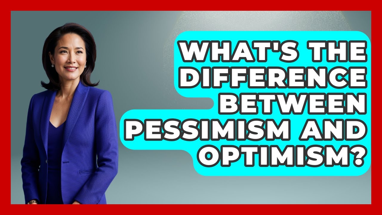 What's The Difference Between Pessimism And Optimism? - Literary Icons