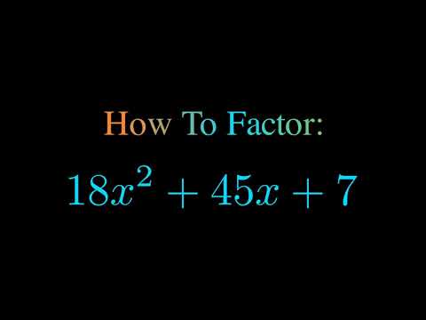 Factor 18x^2 + 45x + 7