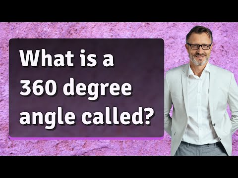 What is a 360 degree angle called?