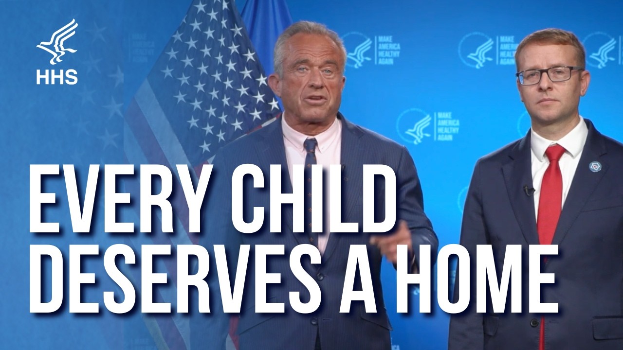Secretary Kennedy and ACF: Every Child Deserves a Home