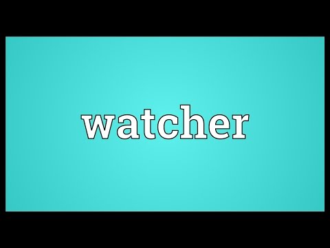 Watcher Meaning