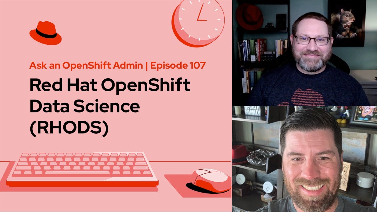 Ask an OpenShift Admin (Ep 107) | Red Hat OpenShift Data Science