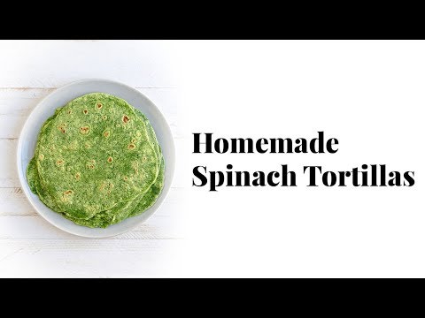 Homemade Spinach Tortillas
