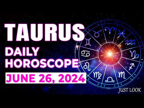 Taurus Daily Horoscope Today, June 26, 2024