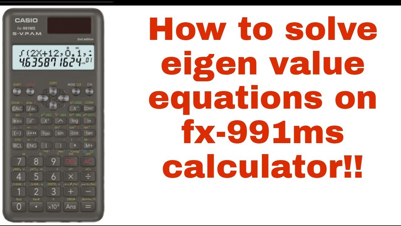 How to solve Eigen values equation using calculator Casio fx-991MS