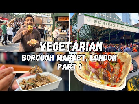 Best VEGETARIAN Street Food at Borough Market London | Part 1