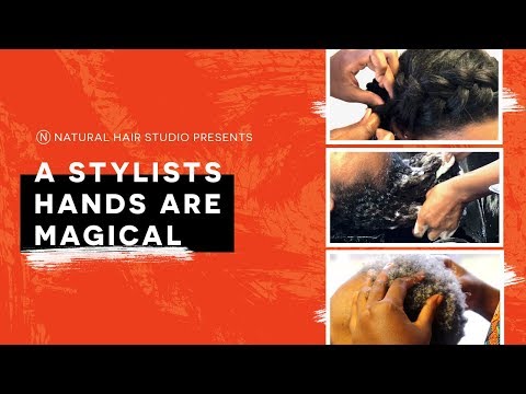 A Stylists Hands Are Magical | N Natural Hair Studio