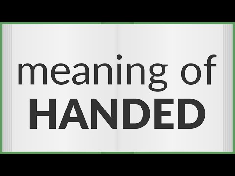 Handed | meaning of Handed