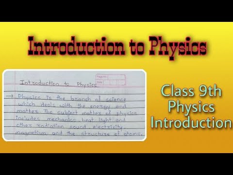 Class 9th physics Introduction notes . What is physics ? Branches of physics and Famous Physicists.