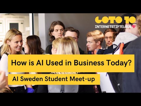 How is AI Used in Business Today? – AI Sweden Student Meet-up