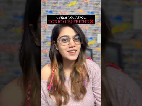 6 signs you’ve a TOXIC GIRLFRIEND❌ #toxic #girl #relationship #podcast #viral #psychology #selfcare