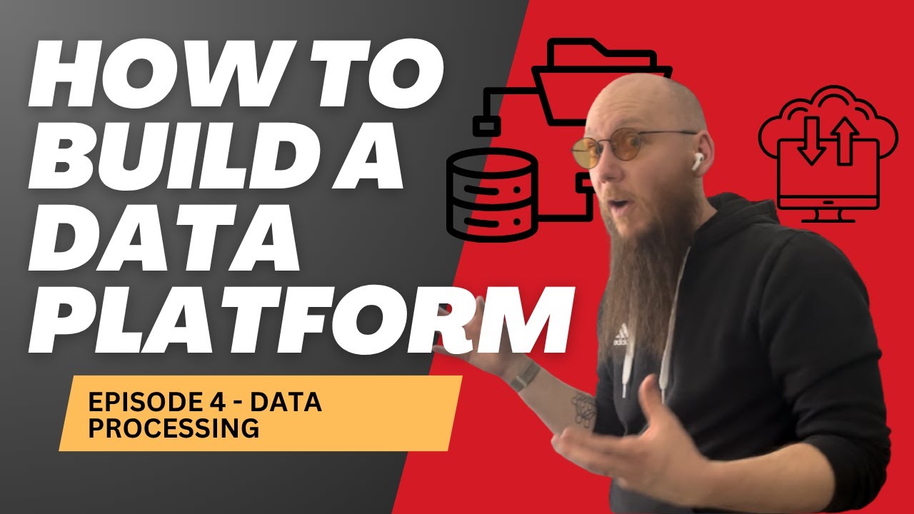 How To Build A Data Platform 4 - Data Processing