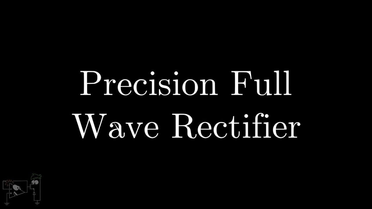20. Precision Full Wave Rectifier