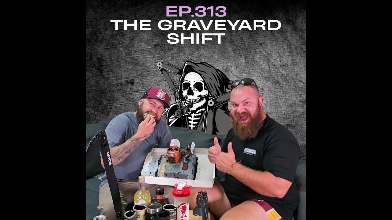 Ep 313   The Graveyard Shift