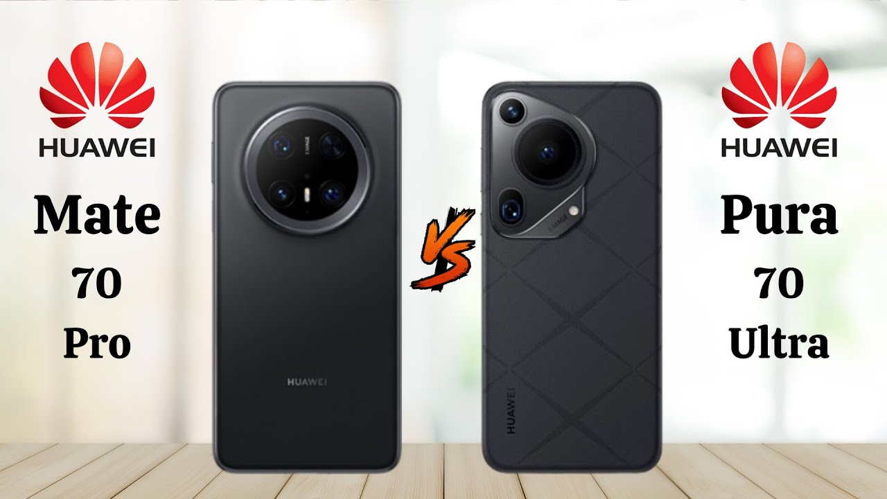 Huawei Mate 70 Pro Vs Huawei Pura 70 Ultra - Full Comparison 2024