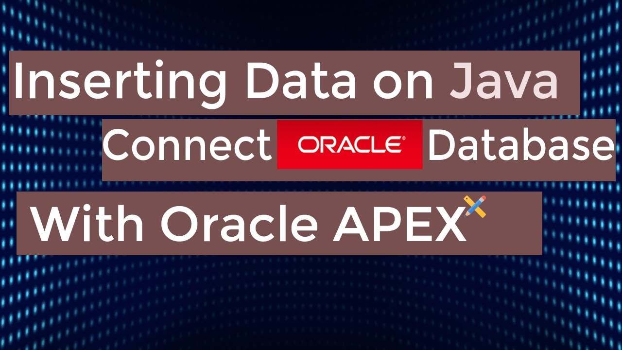 Oracle APEX - how to insert data in oracle database and show oracle apex