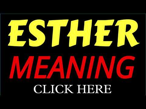 What does the name ESTHER mean | ESTHER meaning in english | Meaning of name ESTHER