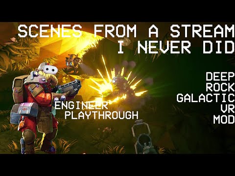 Steam Community :: Video :: DEEP ROCK GALACTIC VR MOD - ENGINEER