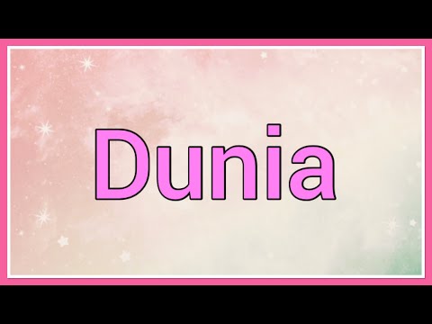 Dunia | Name Origin Meaning