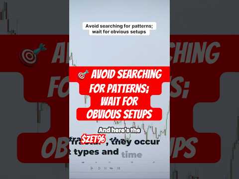 🎯 Avoid Searching for Patterns; Wait for Obvious Setups #ZeroEmotionTrader #SetupDiscipline