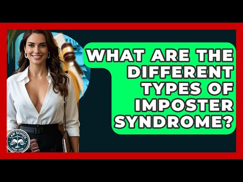What Are The Different Types Of Imposter Syndrome? - Law School Prep Hub
