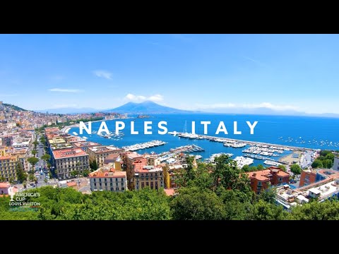 Naples, Italy: Host Venue of the Louis Vuitton 38th America's Cup